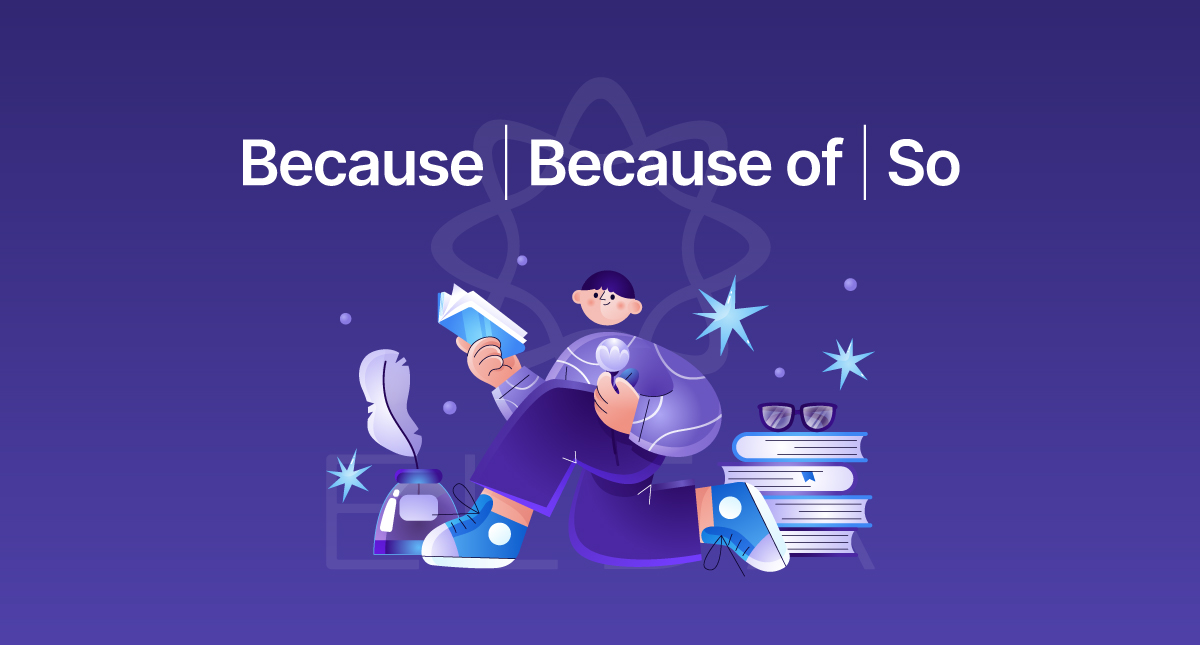 วิธีใช้ Because, Because of และ So