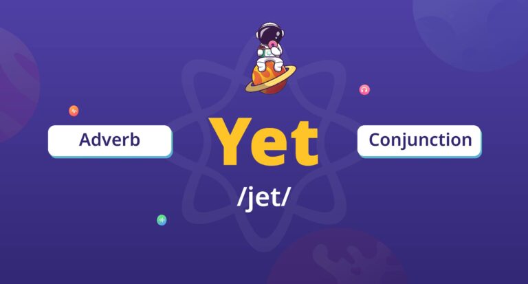 Yet ใช้ยังไง? แยกแยะวิธีใช้ yet still just already พร้อมตัวอย่าง